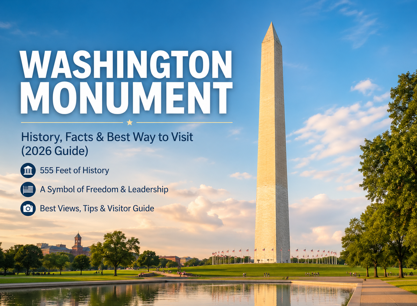 Washington Monument: History, Facts & Best Way to Visit (2026 Guide)